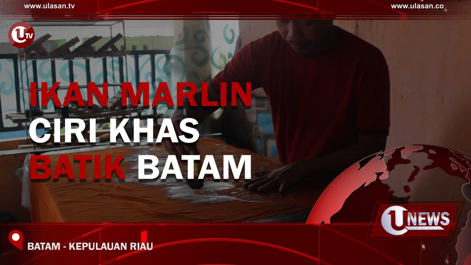 [Video] Batik Khas Kota Batam - Ulasan.tv